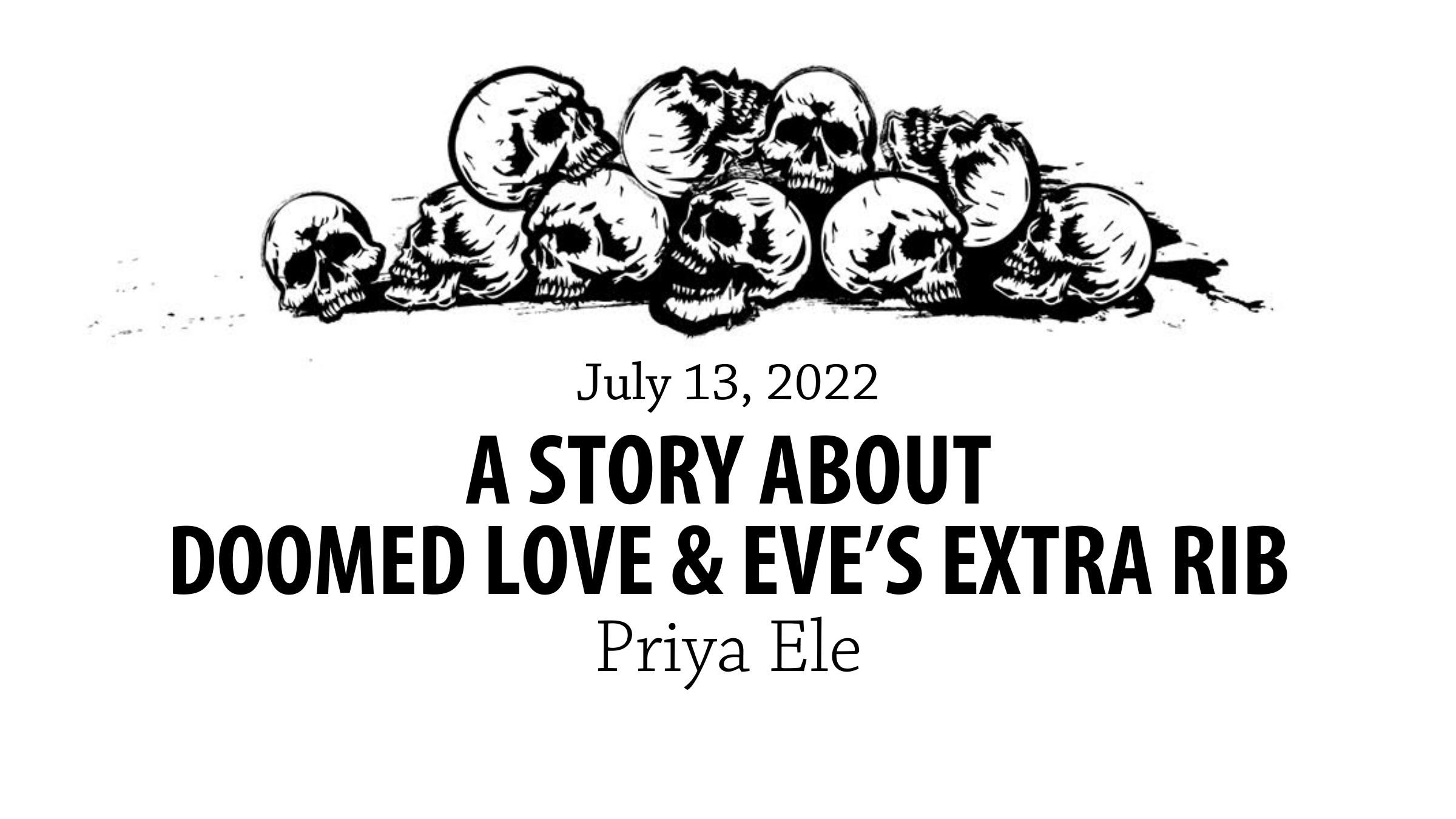 HAD :: A Story About Doomed Love & Eve’s Extra Rib by Priya Ele
