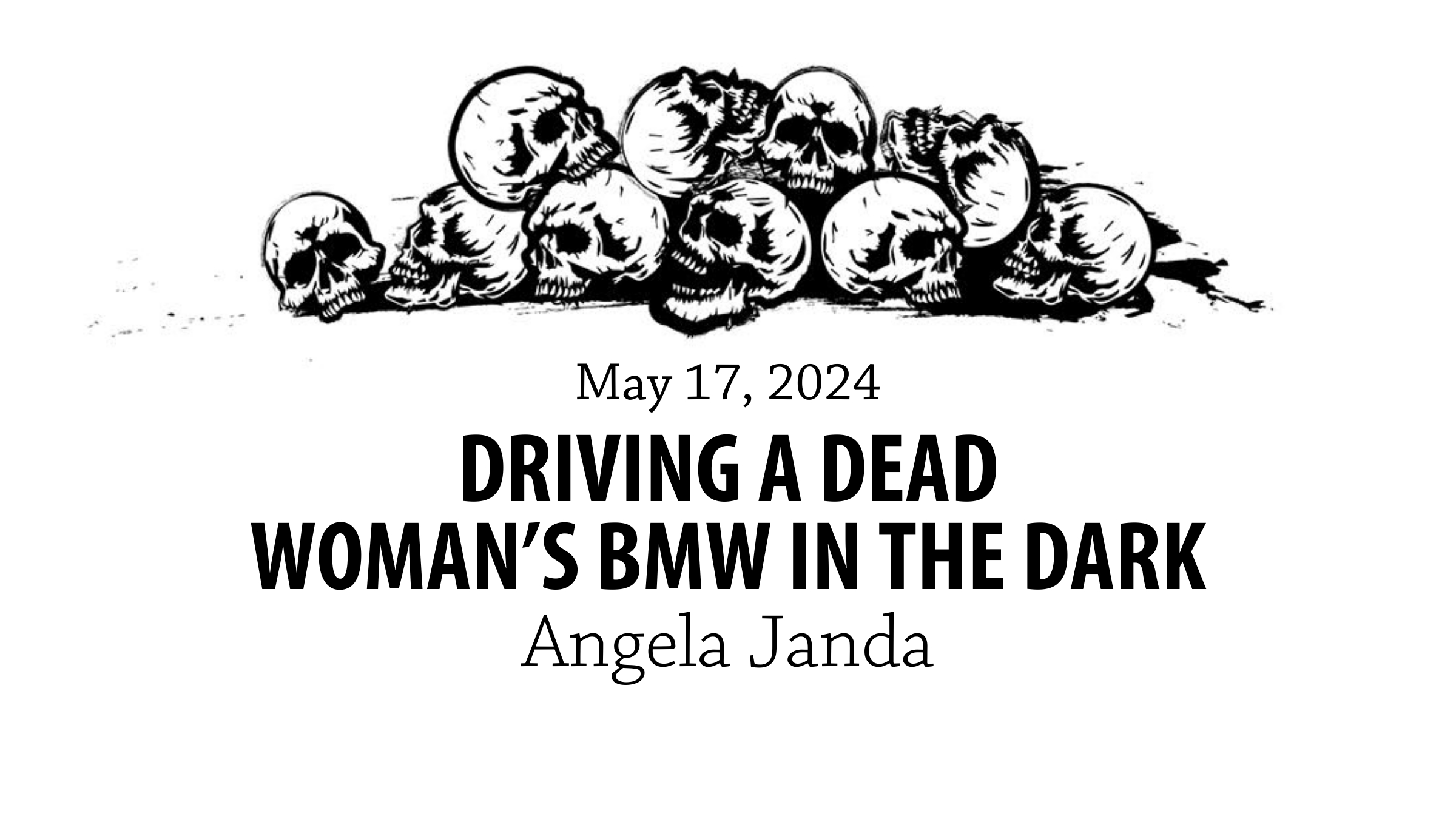 Had Driving A Dead Womans Bmw In The Dark By Angela Janda