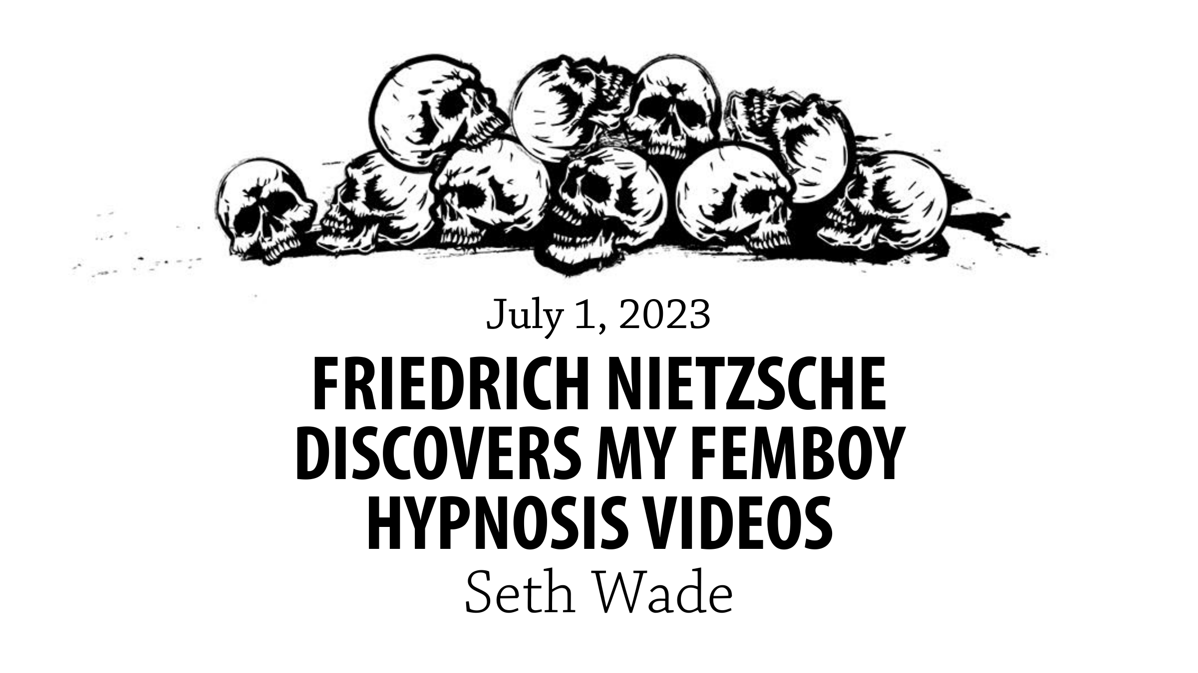 HAD :: Friedrich Nietzsche Discovers My Femboy Hypnosis Videos by Seth Wade
