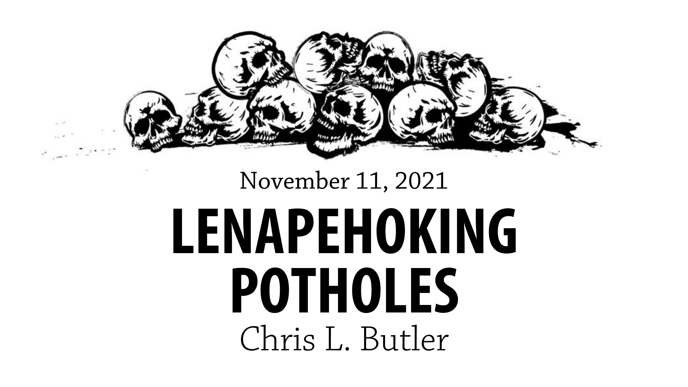 HAD :: Lenapehoking Potholes by Chris L. Butler