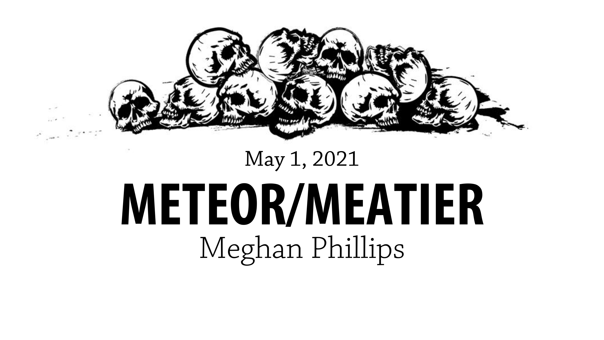 HAD :: Meteor/Meatier by Meghan Phillips