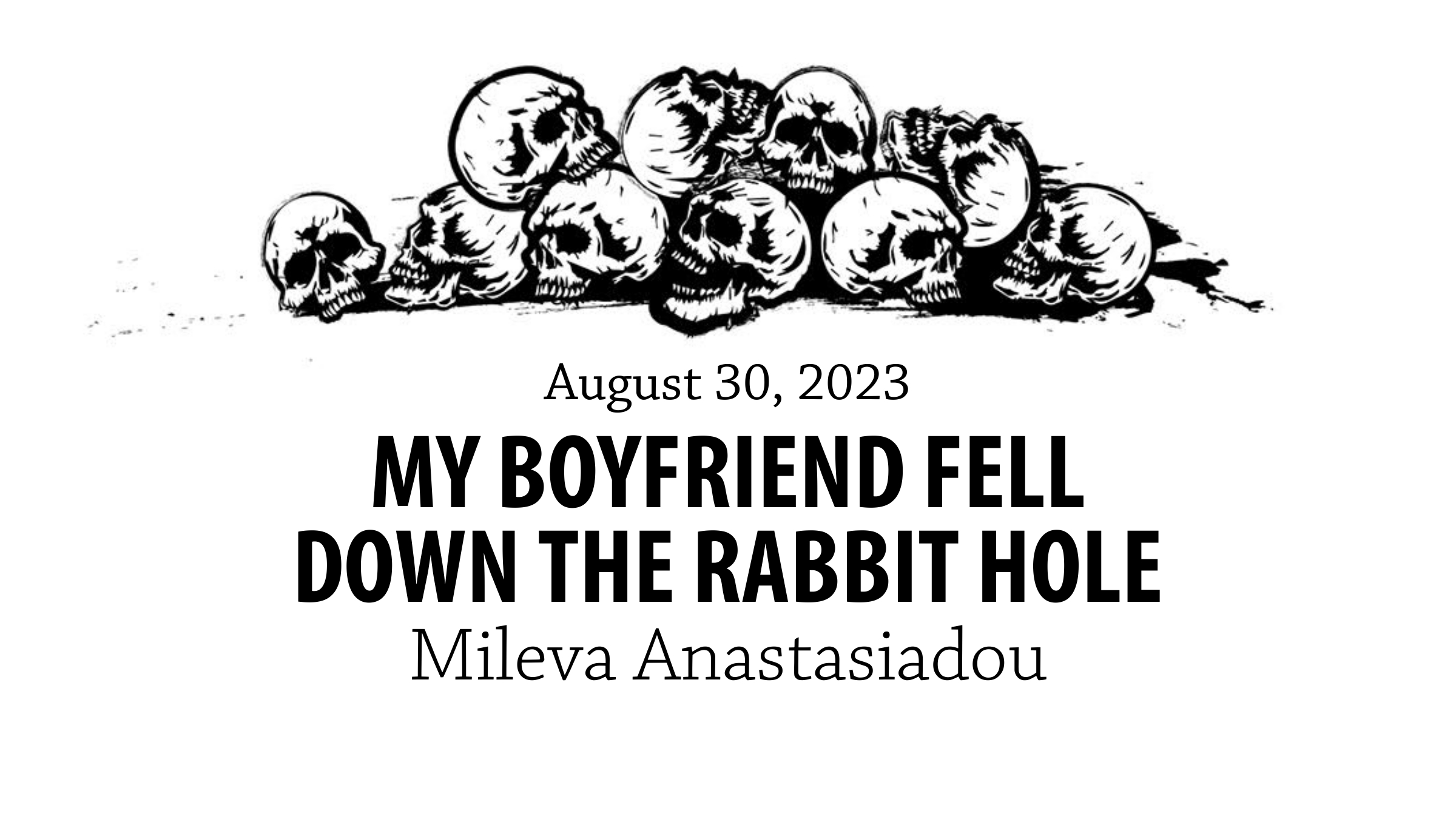 HAD :: My Boyfriend Fell Down the Rabbit Hole by Mileva Anastasiadou
