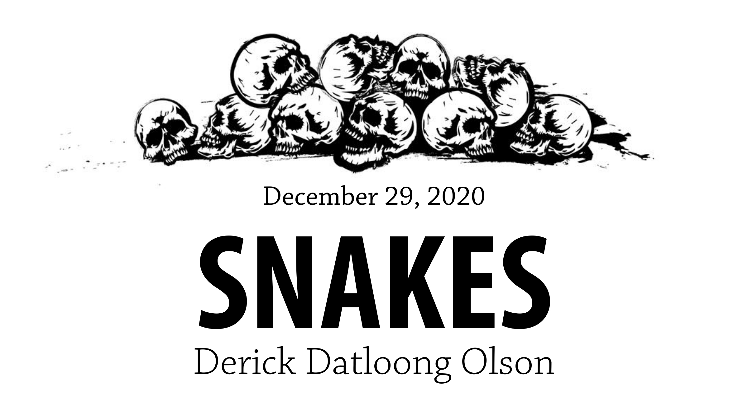 HAD :: Snakes by Derick Datloong Olson