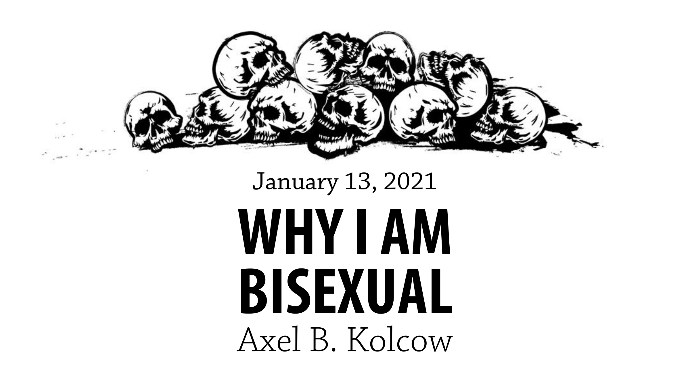 HAD :: Why I Am Bisexual by Axel B. Kolcow