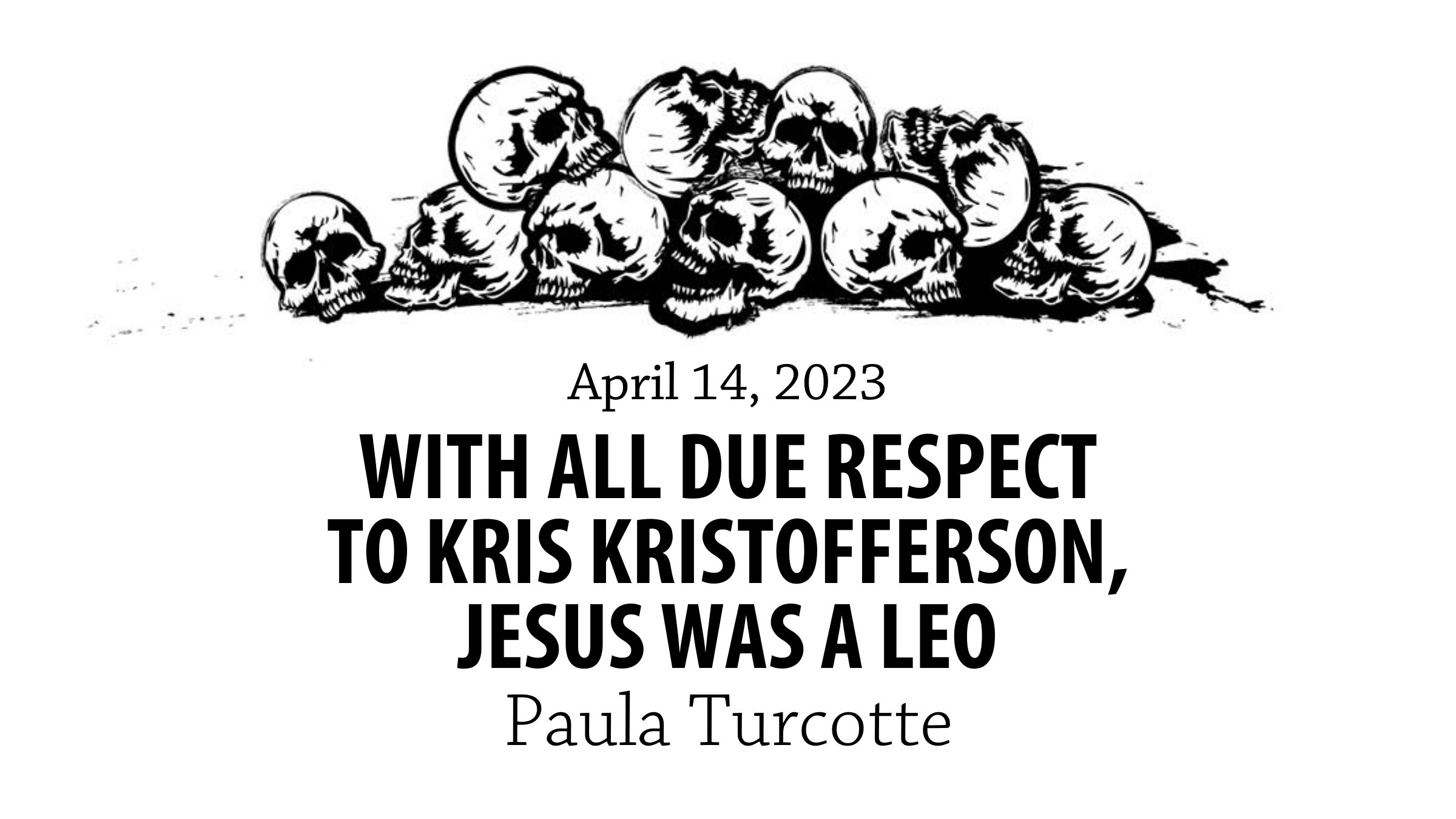 HAD :: With all due respect to Kris Kristofferson, Jesus was a Leo by ...